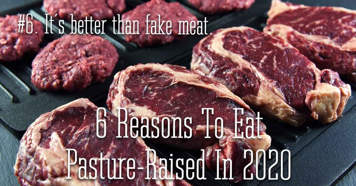 6 Reasons To Eat Pasture-Raised in 2020